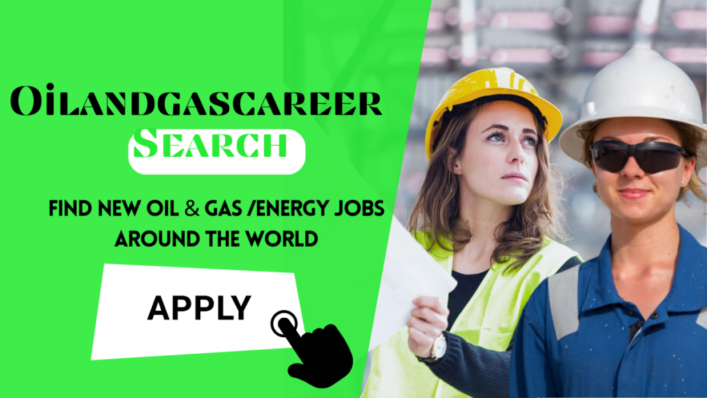 Explore Oil And Gas Jobs Worldwide